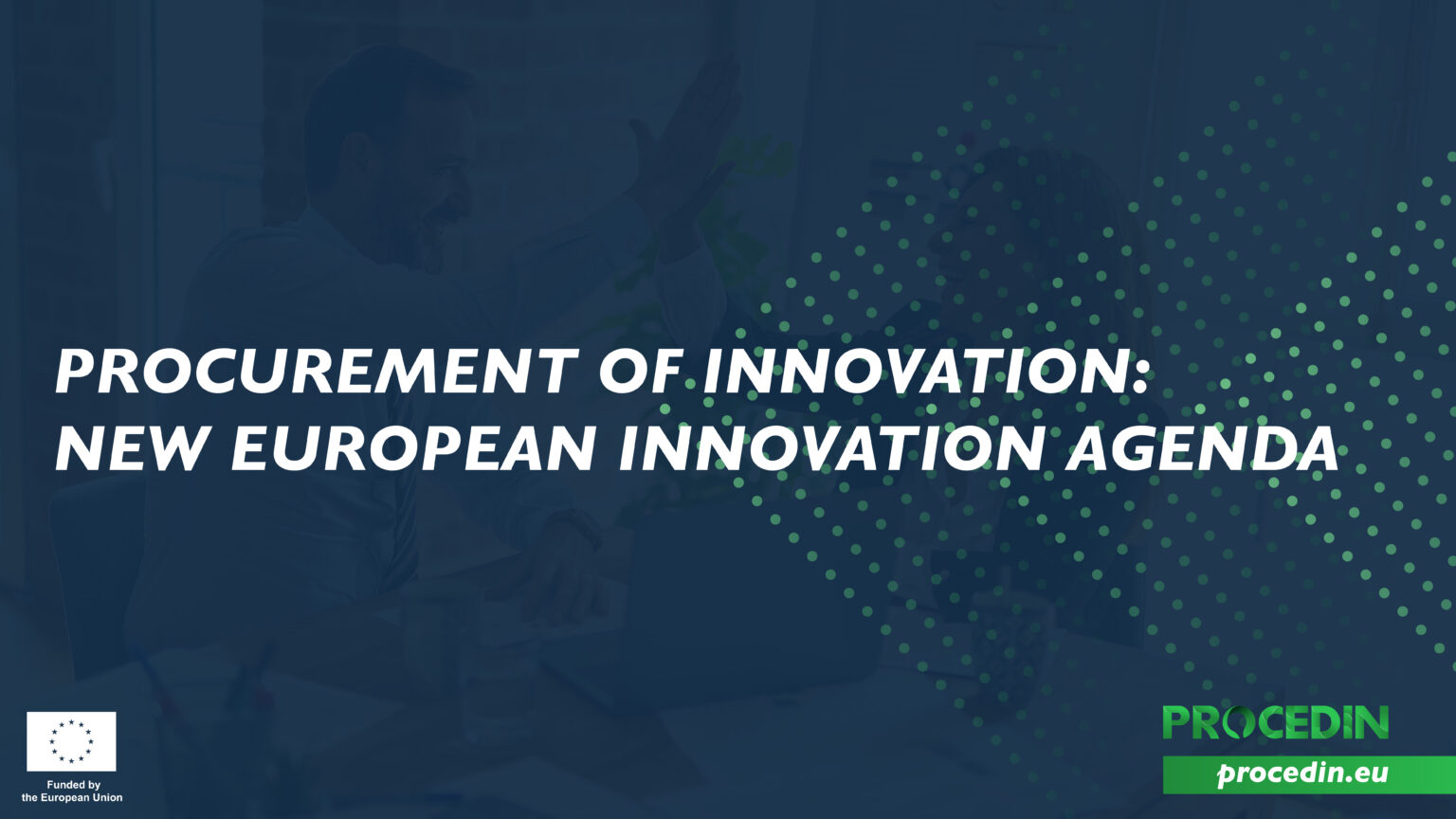The New European Innovation Agenda: Harnessing the Power of Innovation Procurement – PROCEDIN