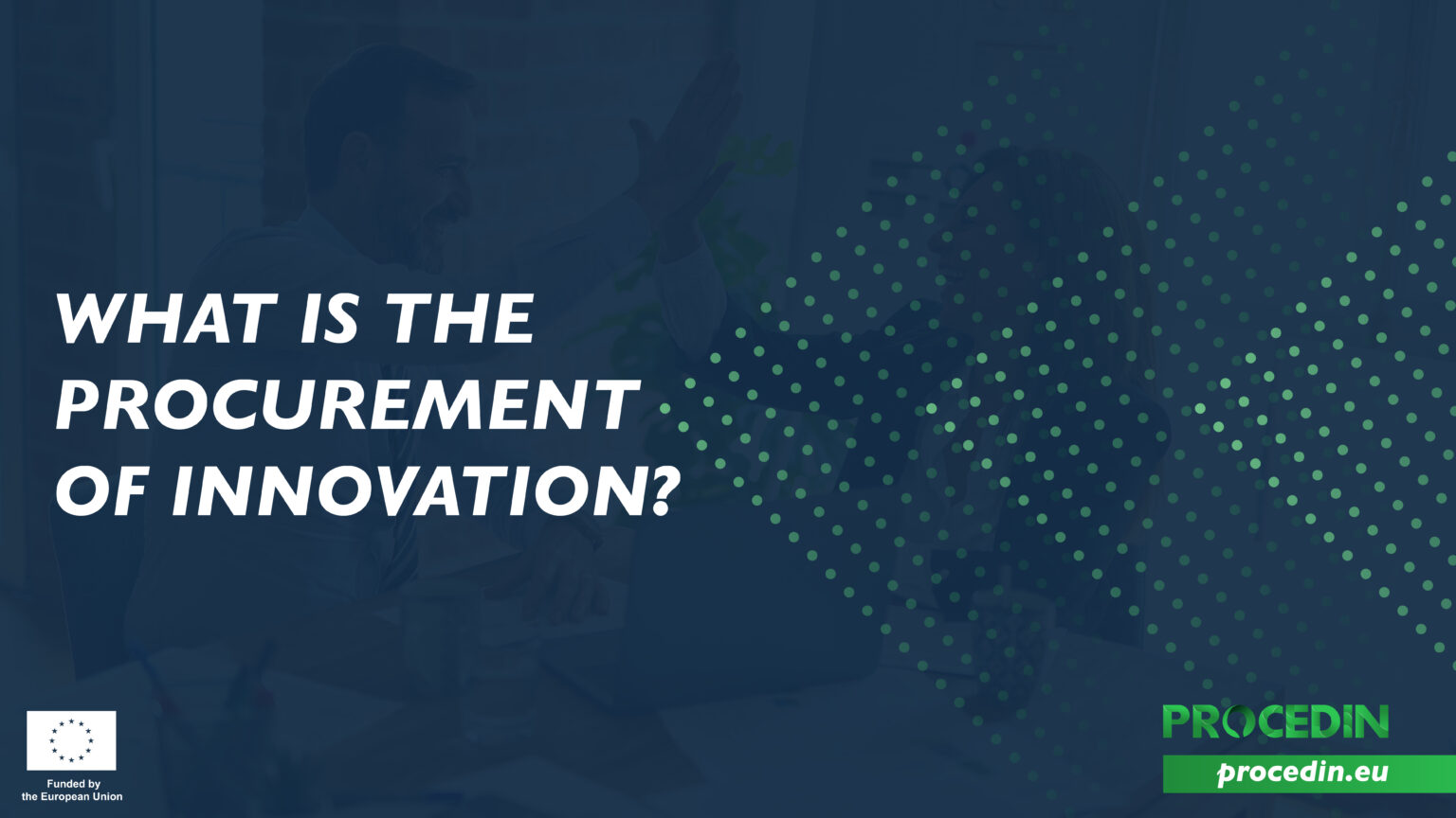 Procurement of Innovation: Understanding its Importance for Business Growth – PROCEDIN